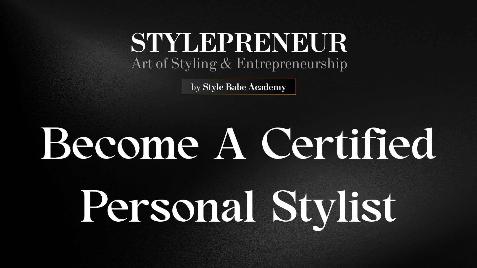Certified Personal Stylist Course by Style Babe Academy