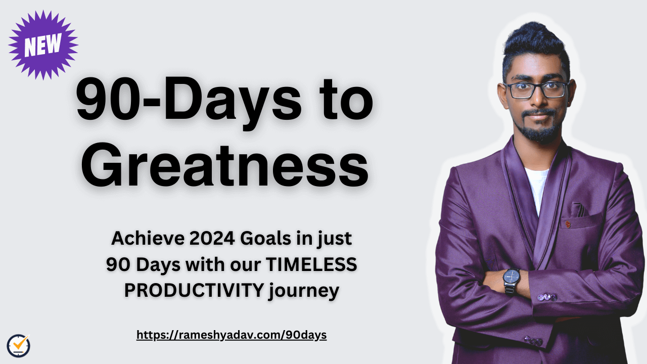 90 Days to Greatness | Ramesh Yadav